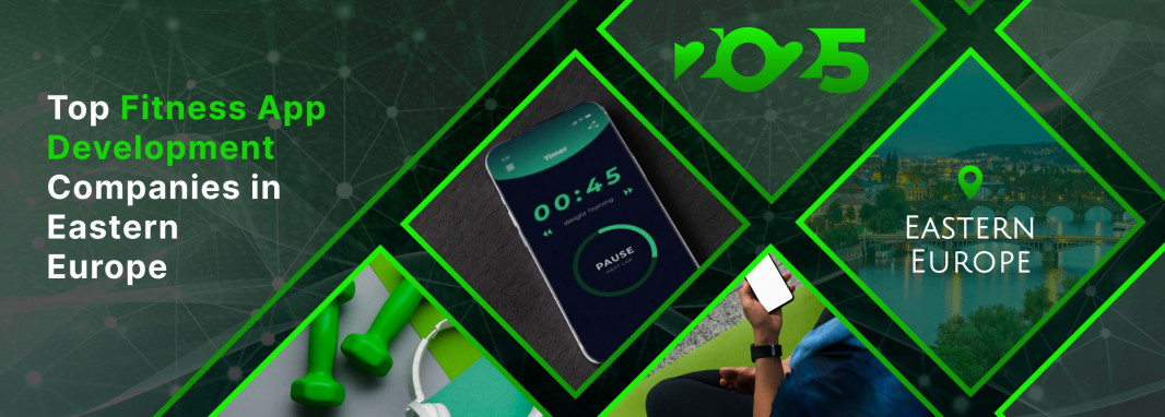 Top 10 Fitness App Development Companies in Eastern Europe (2025 Rankings)